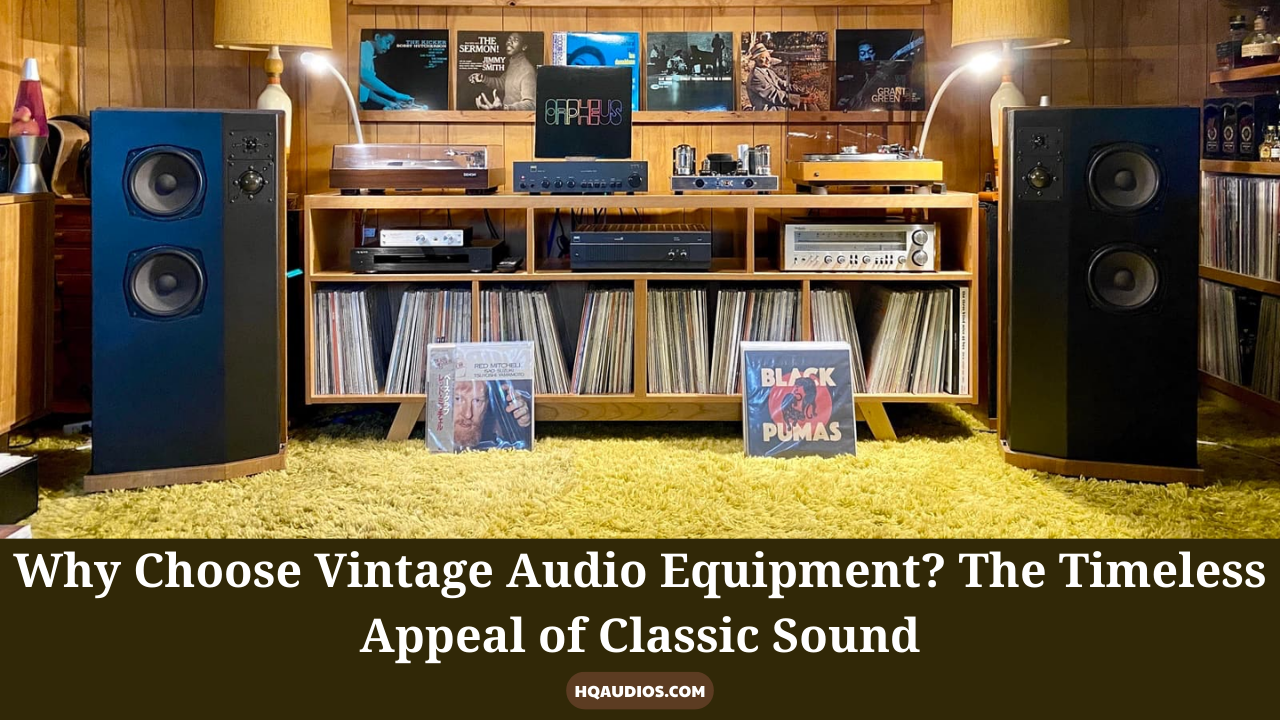 Why Choose Vintage Audio Equipment? The Timeless Appeal of Classic ...